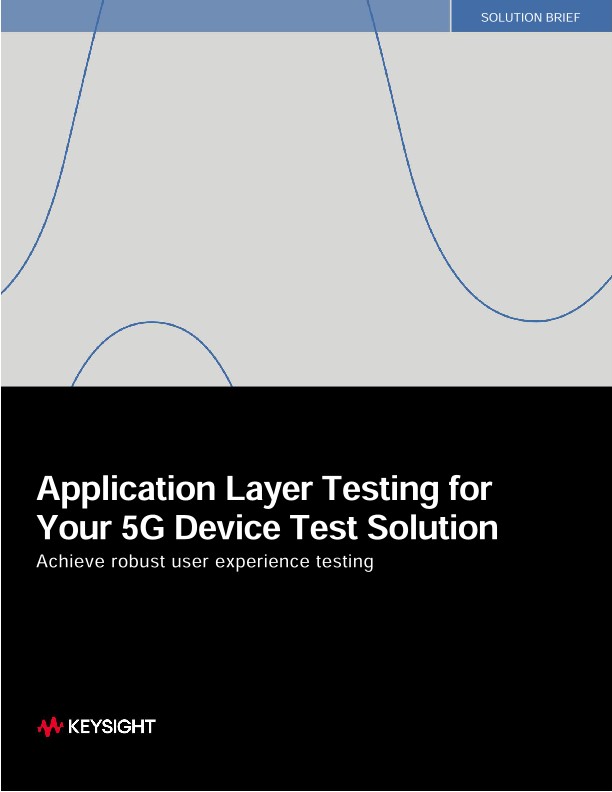 Application Layer Testing For Your 5g Device Test Solution Pdf Asset Page Keysight